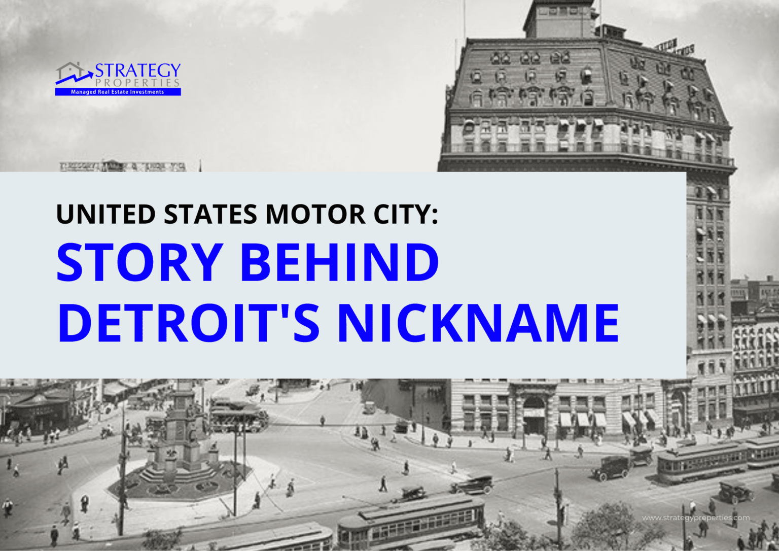 How Detroit Earned its Nickname "The Motor City" - Strategy Properties ...